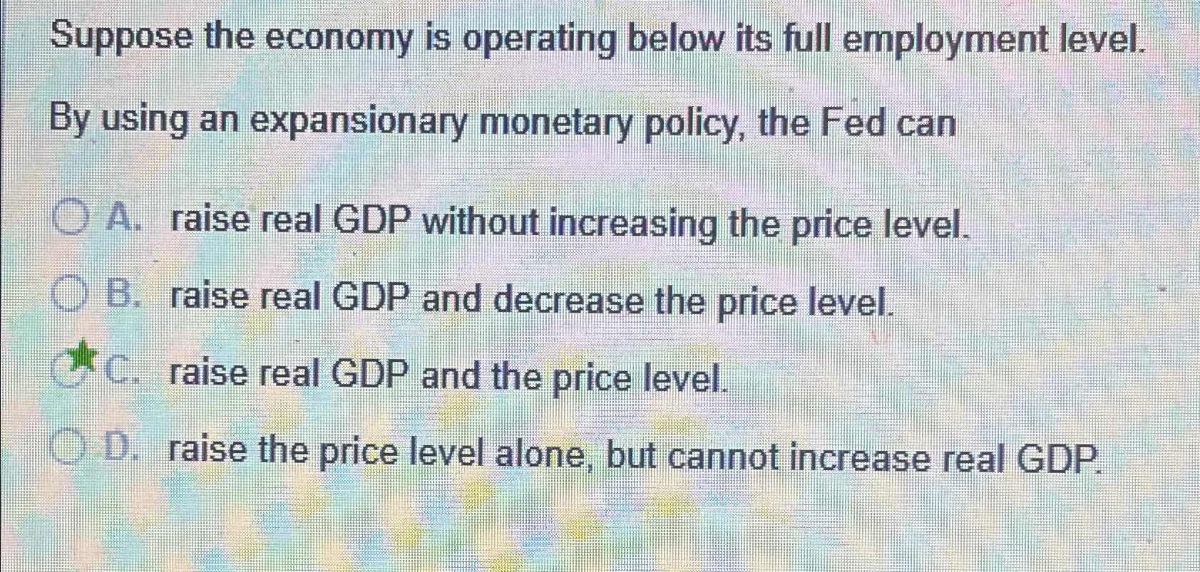 Solved Suppose the economy is operating below its full | Chegg.com