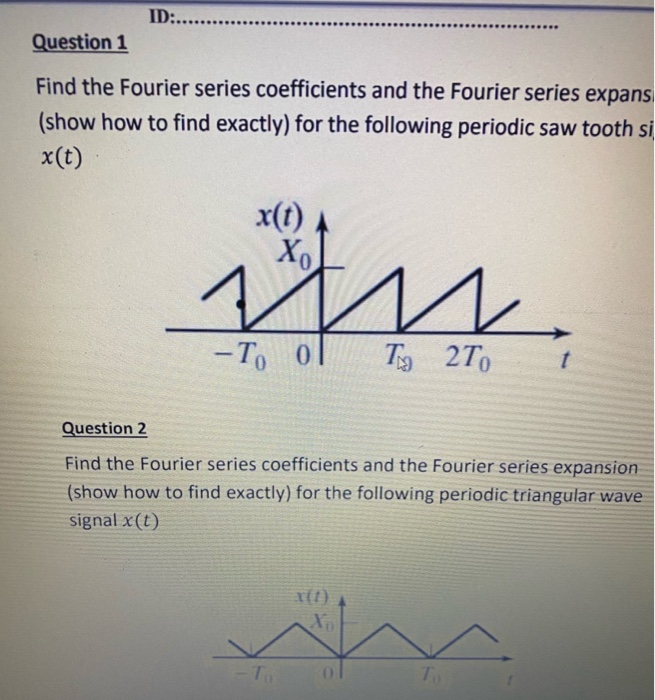 Solved ID: Question 1 Find the Fourier series coefficients | Chegg.com