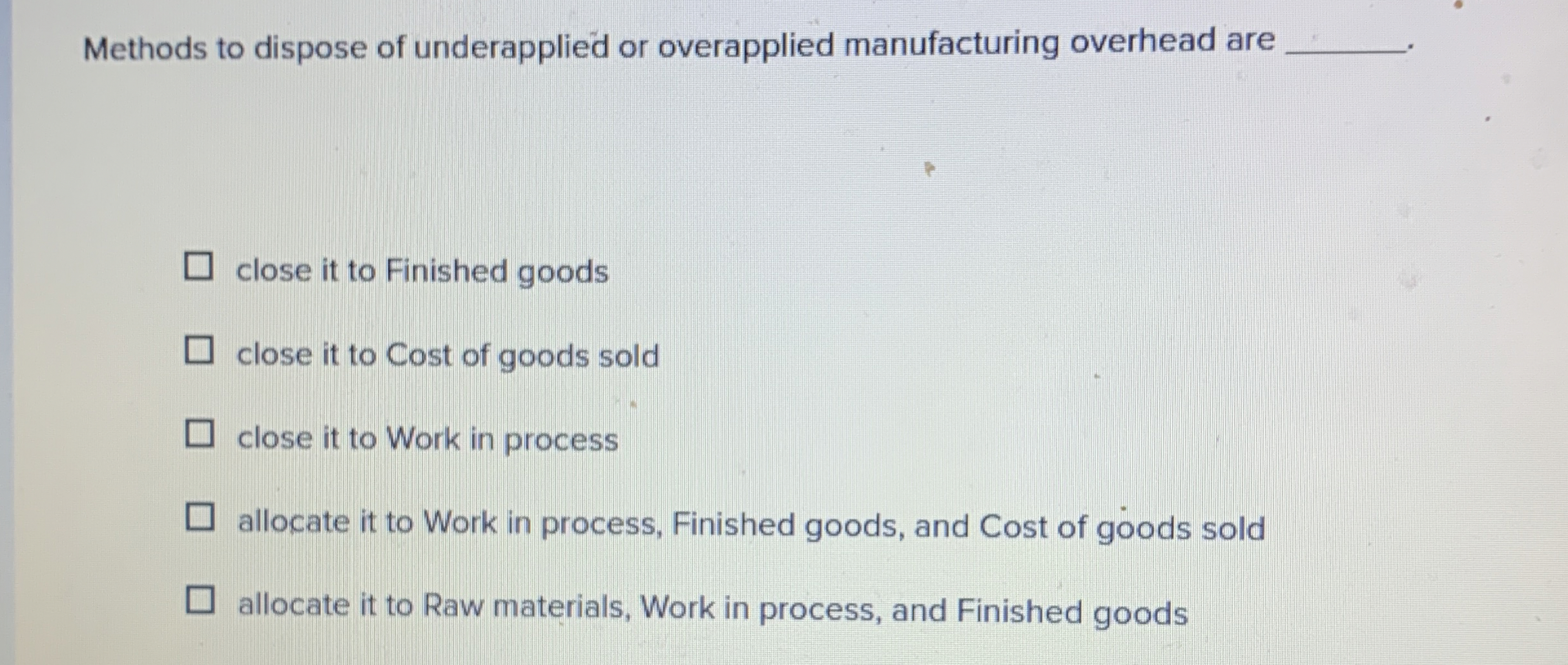 Solved Methods to dispose of underapplied or overapplied | Chegg.com