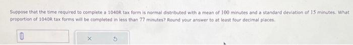 Solved Suppose that the time required to complete a 1040R | Chegg.com