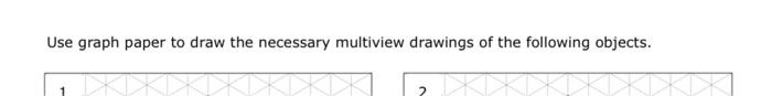 Solved Use graph paper to draw the necessary multiview | Chegg.com