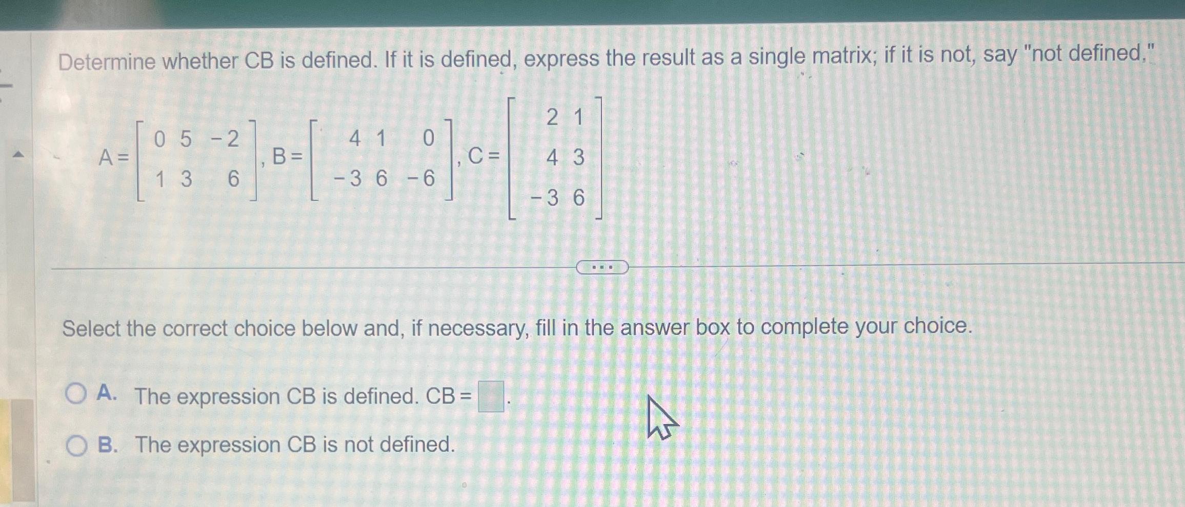 Solved Determine whether CB is defined. If it is defined, | Chegg.com