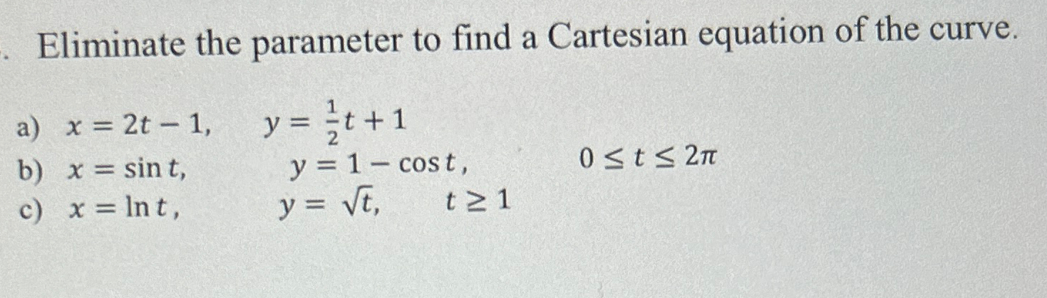Solved Eliminate the parameter to find a Cartesian equation | Chegg.com