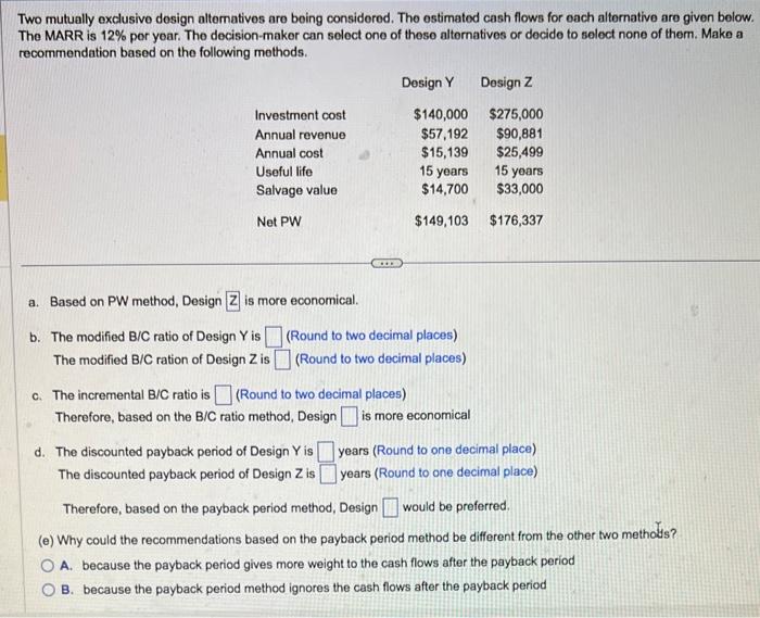 Solved Two mutually exclusive dosign altematives aro boing | Chegg.com Solved Two mutually exclusive dosign altematives aro boing | Chegg.com