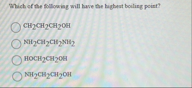 Solved Which of the following will have the highest boiling | Chegg.com