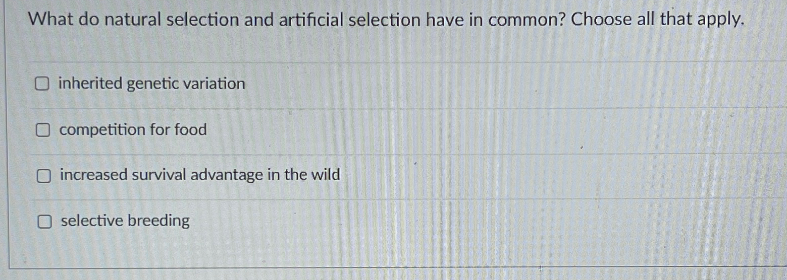 Solved What do natural selection and artificial selection | Chegg.com