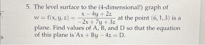 Solved 5. The level surface to the (4-dimensional!) graph of | Chegg.com