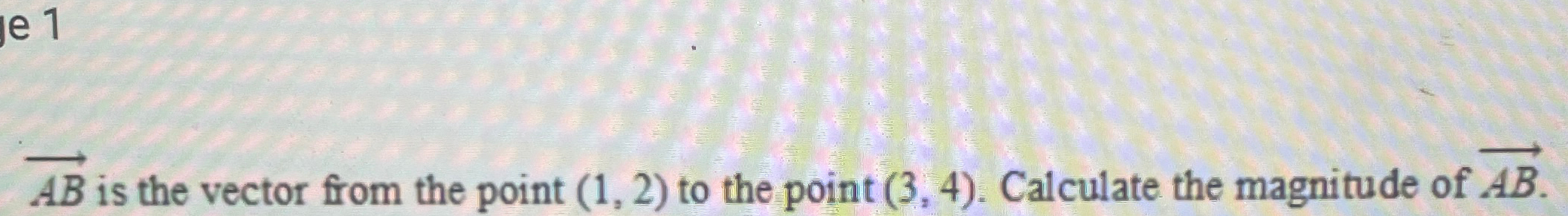 Solved vec(AB) ﻿is the vector from the point (1,2) ﻿to the | Chegg.com