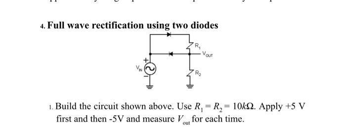 Solved 4. Full wave rectification using two diodes NOUT 1. | Chegg.com
