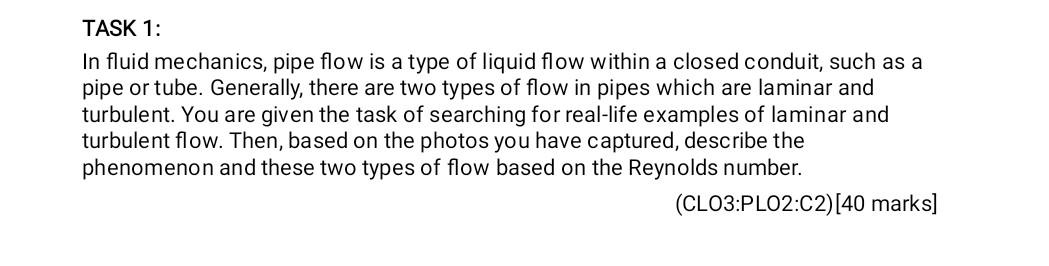 Solved TASK 1: In fluid mechanics, pipe flow is a type of | Chegg.com