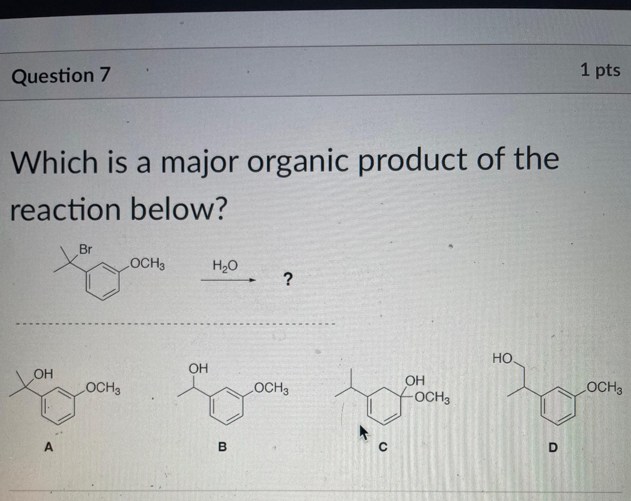 Solved Question 71 ptsWhich is a major organic product of | Chegg.com Solved Question 71 ptsWhich is a major organic product of | Chegg.com