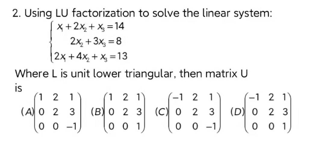 Solved + = 2. Using LU factorization to solve the linear | Chegg.com