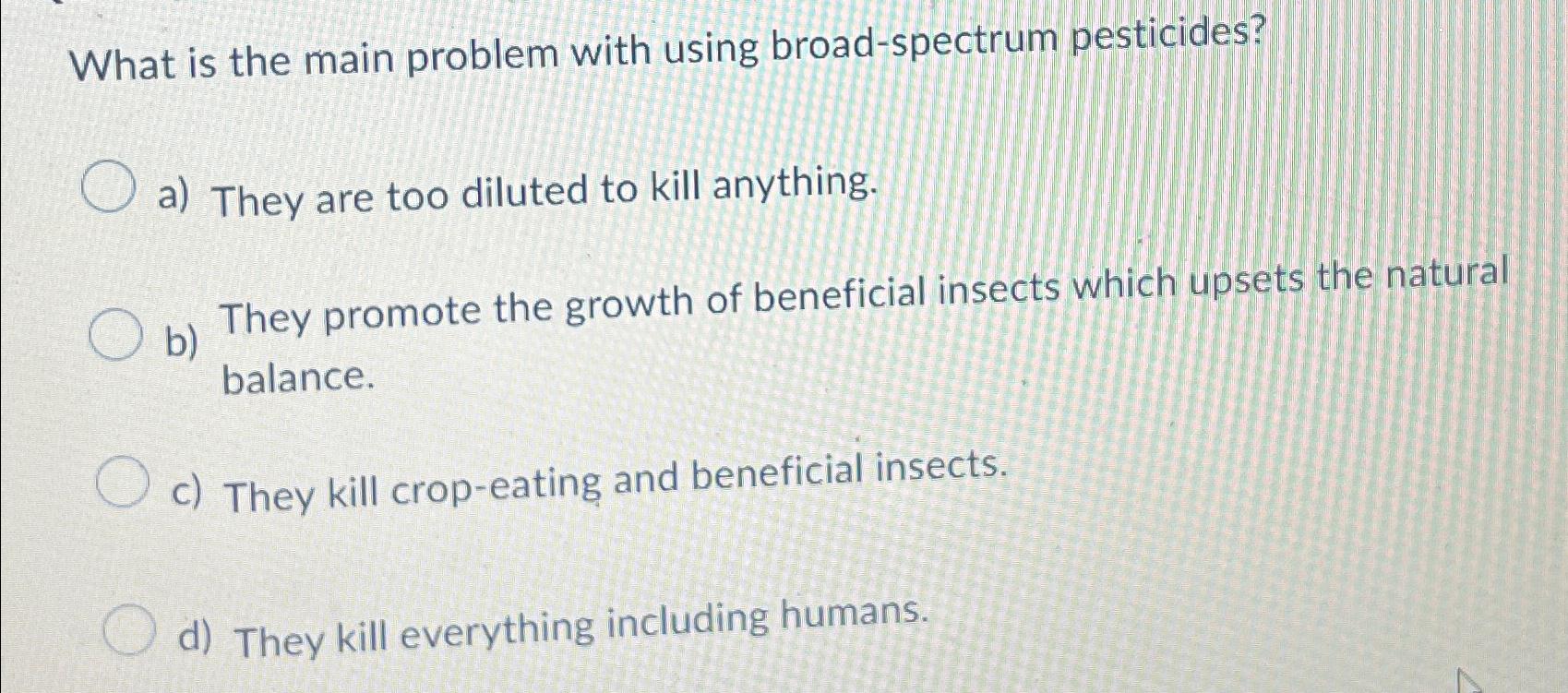 Solved What is the main problem with using broad-spectrum | Chegg.com