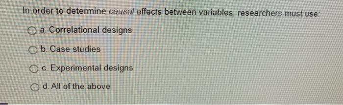 Solved In Order To Determine Causal Effects Between