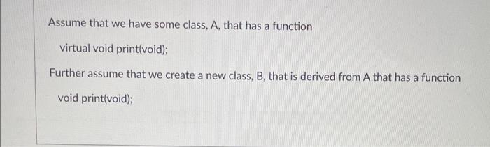 Solved Assume that we have some class, A, that has a | Chegg.com