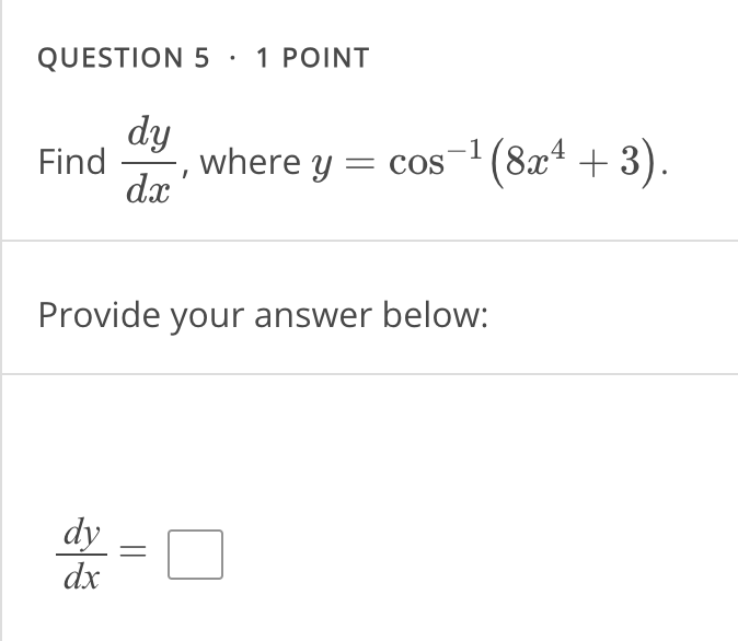 Solved QUESTION 5 - 1 POINTFind dydx, where | Chegg.com Solved QUESTION 5 - 1 POINTFind dydx, where | Chegg.com