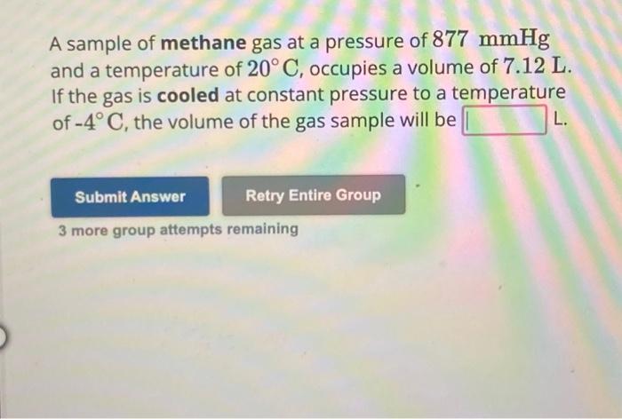 Solved A sample of methane gas at a pressure of 877mmHg and | Chegg.com