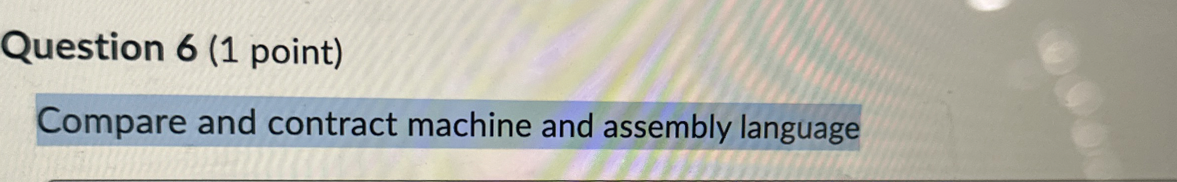 Solved Question 6 (1 ﻿point)Compare and contract machine and | Chegg.com