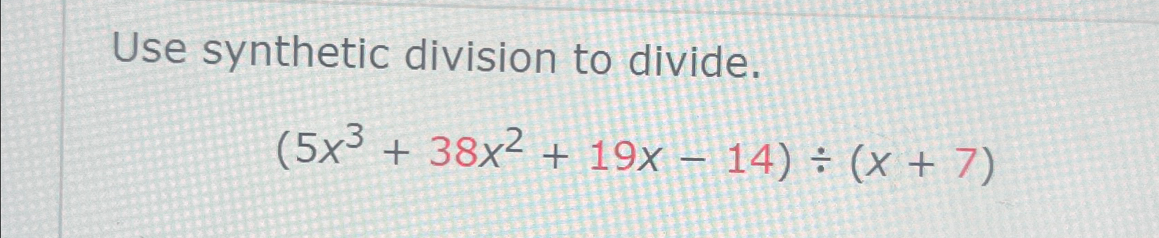Solved Use synthetic division to | Chegg.com