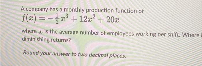 Solved A company has a monthly production function of | Chegg.com