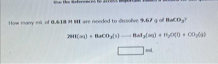 Solved How many mL of 0.618MHI are needed to dissolve 9.67 g | Chegg.com