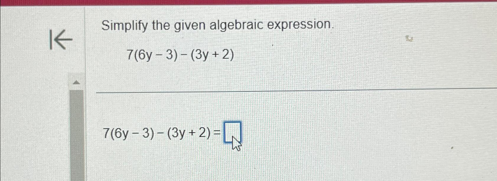 Solved Simplify the given algebraic | Chegg.com