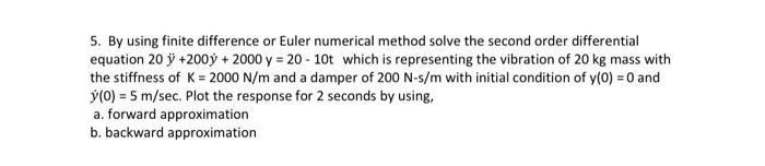 Solved 5. By using finite difference or Euler numerical | Chegg.com