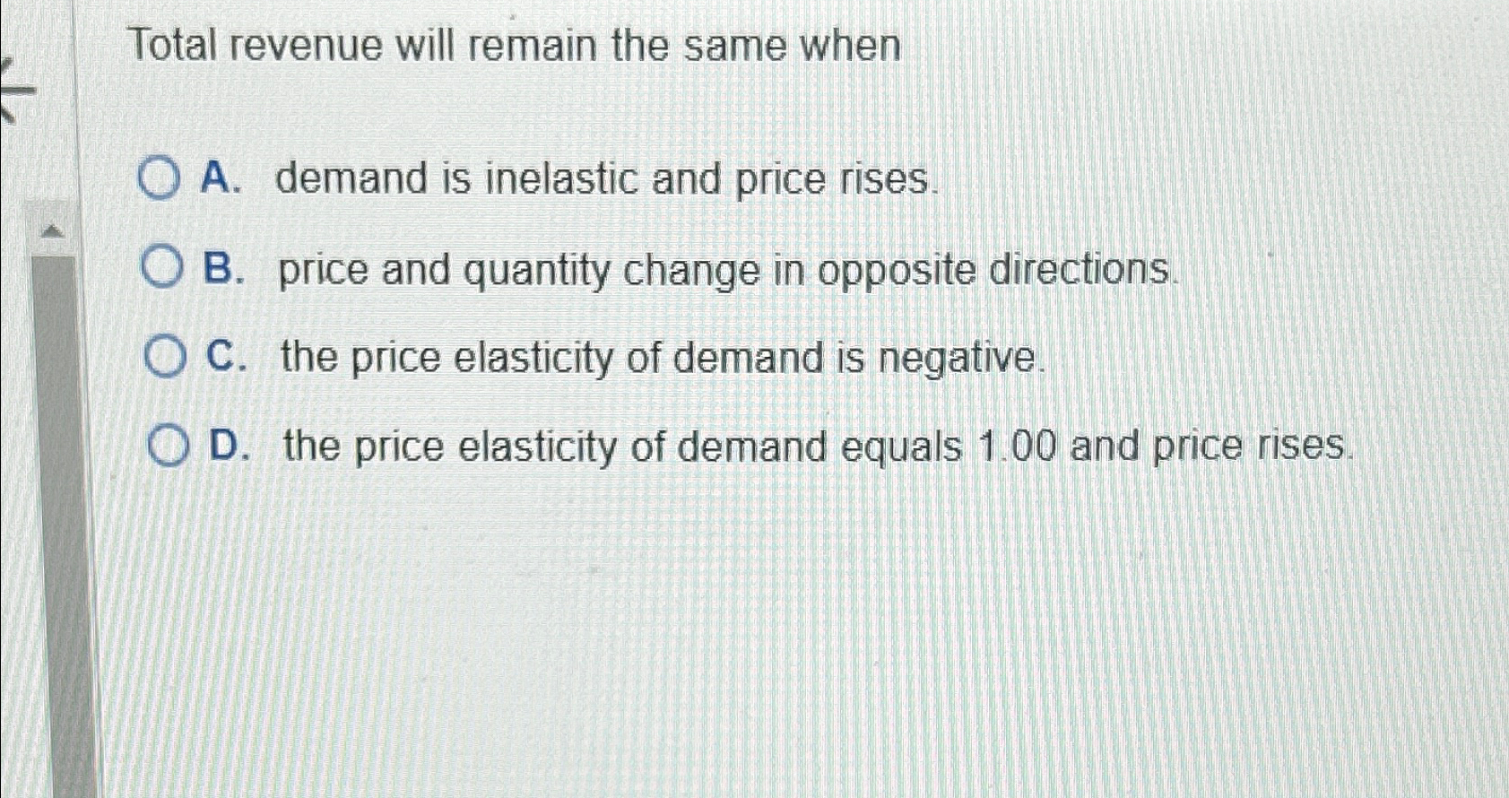 Solved Total revenue will remain the same whenA. ﻿demand is | Chegg.com