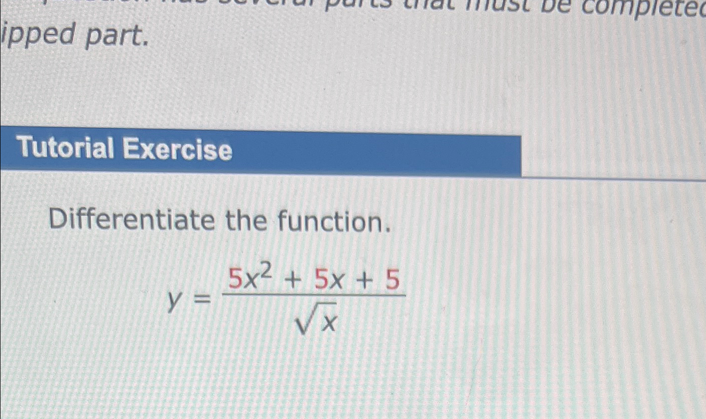 Solved ipped part.Tutorial ExerciseDifferentiate the | Chegg.com