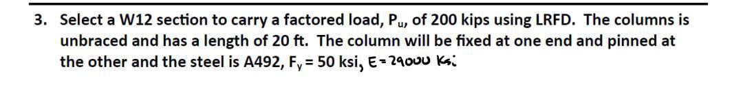 Solved 3. Select a W12 section to carry a factored load, Pu, | Chegg.com