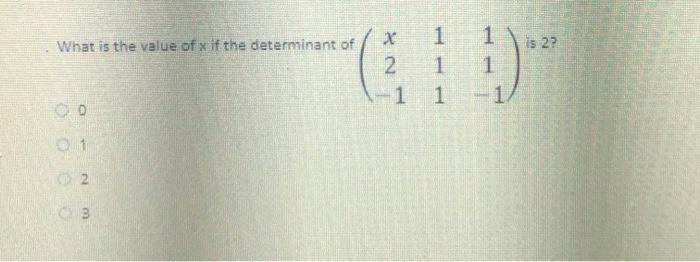 Solved -1 using second row is 3. The cofactor expansion of | Chegg.com