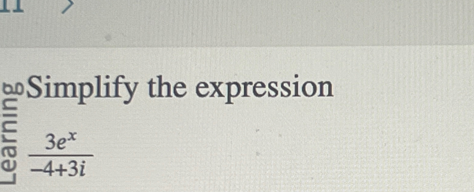 Solved Simplify the expression3ex-4+3i | Chegg.com