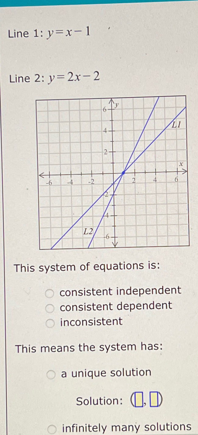 Solved Line 1: y=x-1Line 2: y=2x-2This system of equations | Chegg.com