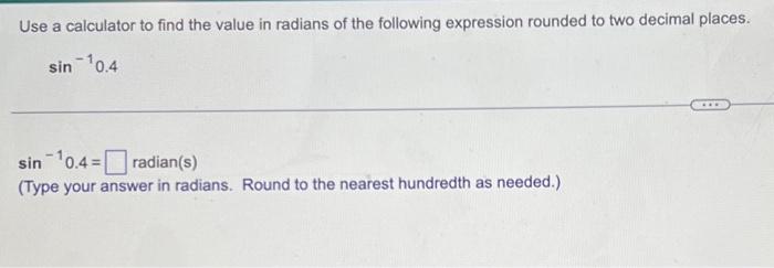 Solved Use a calculator to find the value in radians of the | Chegg.com