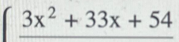 Solved 3x2+33x+54 | Chegg.com