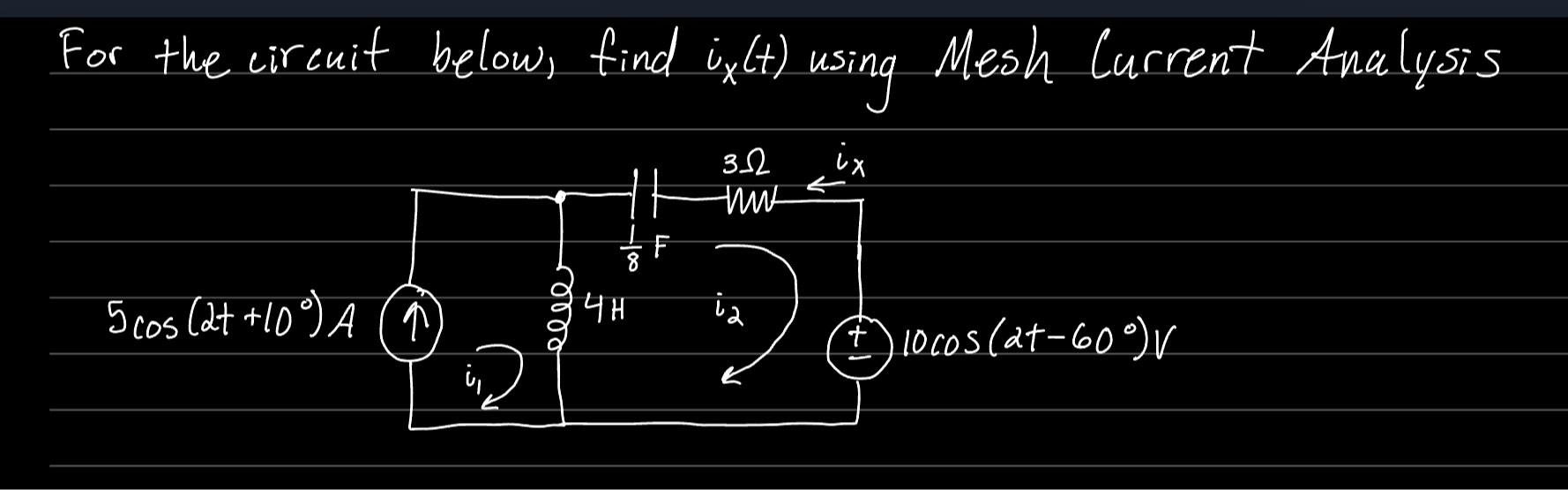 Solved For the circuit below, find ix(t) ﻿using Mesh Current | Chegg.com