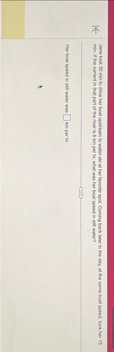 Solved Jane took 30 min to drive her boat upstream to | Chegg.com
