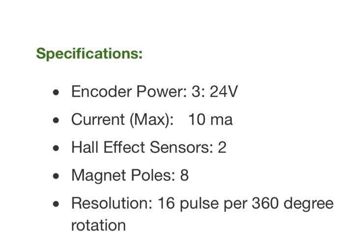 Solved Specifications: - Encoder Power: 3: 24V - Current | Chegg.com