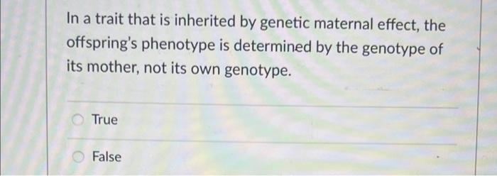 Solved In a trait that is inherited by genetic maternal | Chegg.com