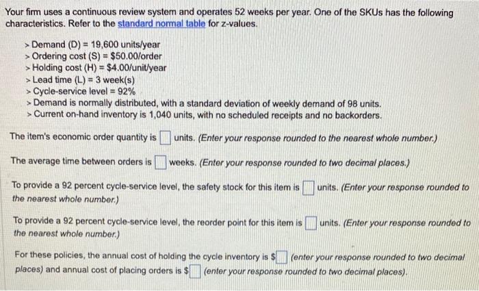 Solved Your firm uses a continuous review system and | Chegg.com