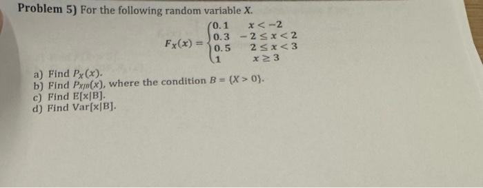 Solved Problem 5) For the following random variable X. | Chegg.com