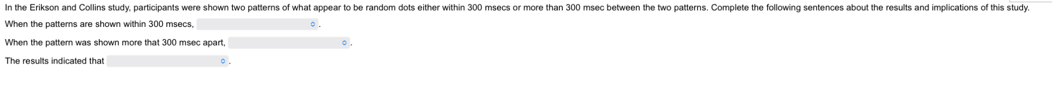 Solved When the patterns are shown within 300 ﻿msecs,When | Chegg.com