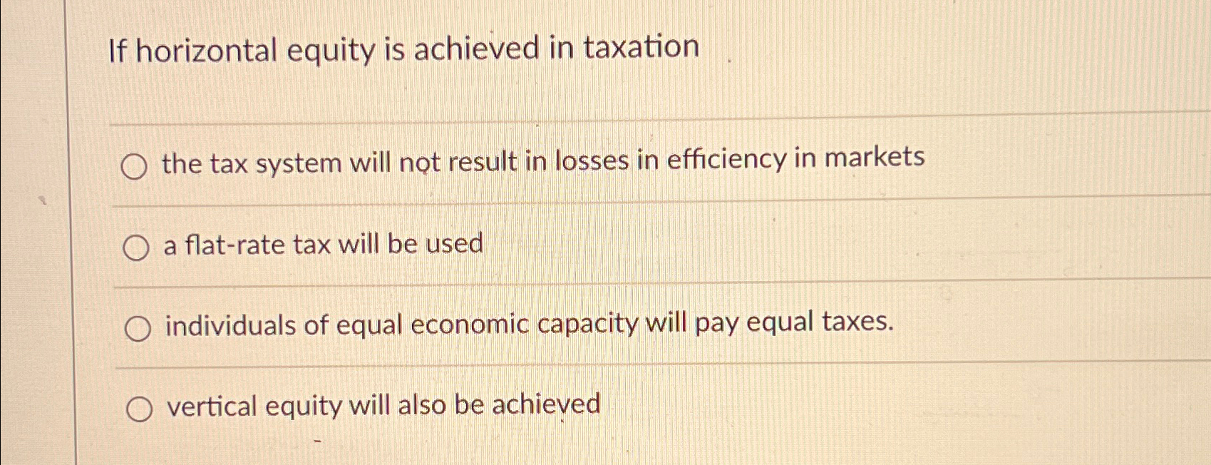 Solved If horizontal equity is achieved in taxationthe tax | Chegg.com