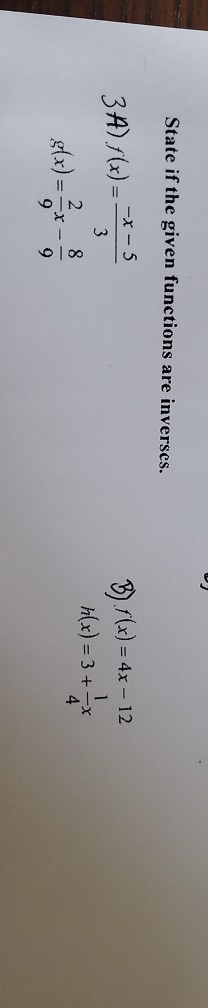 Solved State if the given functions are inverses. 3A)/(x) = | Chegg.com