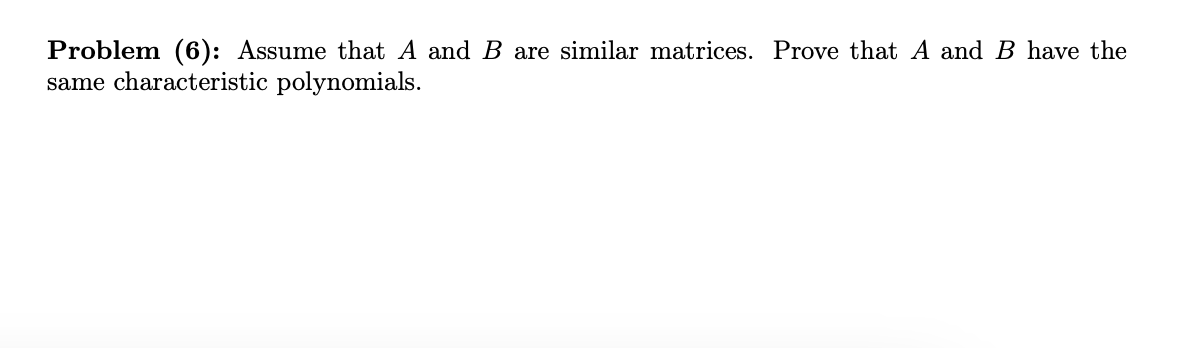 Solved Problem (6): Assume that A and B ﻿are similar | Chegg.com