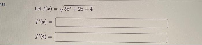 Solved If f(x)=(x2+2x+6)4, then f′(x)= f′(4)If f(x)=(4x+7)−2 | Chegg.com