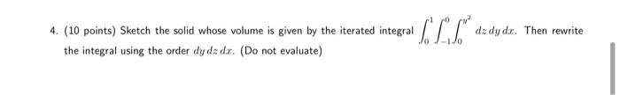 Solved 4. (10 points) Sketch the solid whose volume is given | Chegg.com