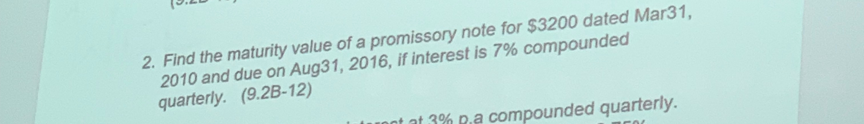 Solved Find the maturity value of a promissory note for | Chegg.com