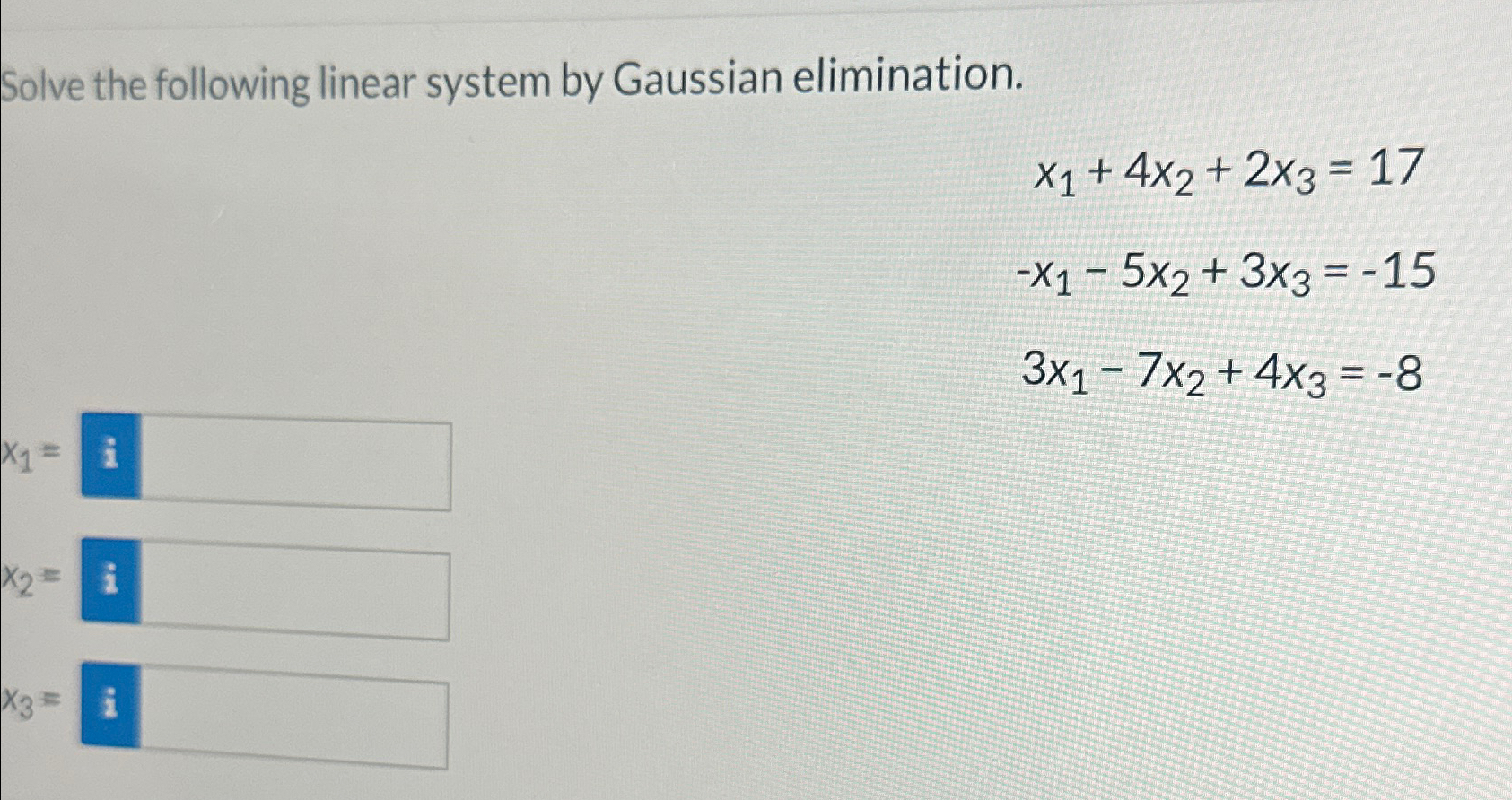 Solved Solve the following linear system by Gaussian | Chegg.com