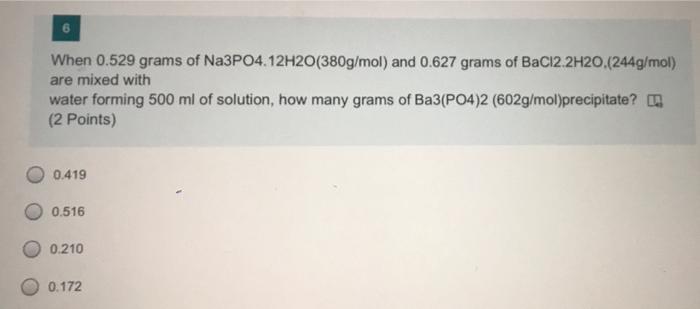 Solved When 0.529 grams of Na3PO4.12H2O(380g/mol) and 0.627 | Chegg.com